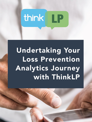 Undertaking Your Loss Prevention Analytics Journey with ThinkLP